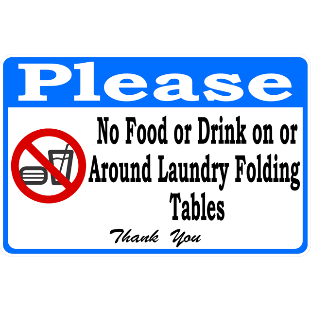 Please No Food or Drink on or Around Laundry Folding Tables Sign ...