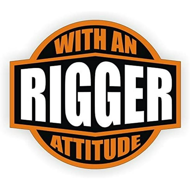 Rigger With An Attitude Hard Hat Sticker / Helmet Decal Label Lunch ...