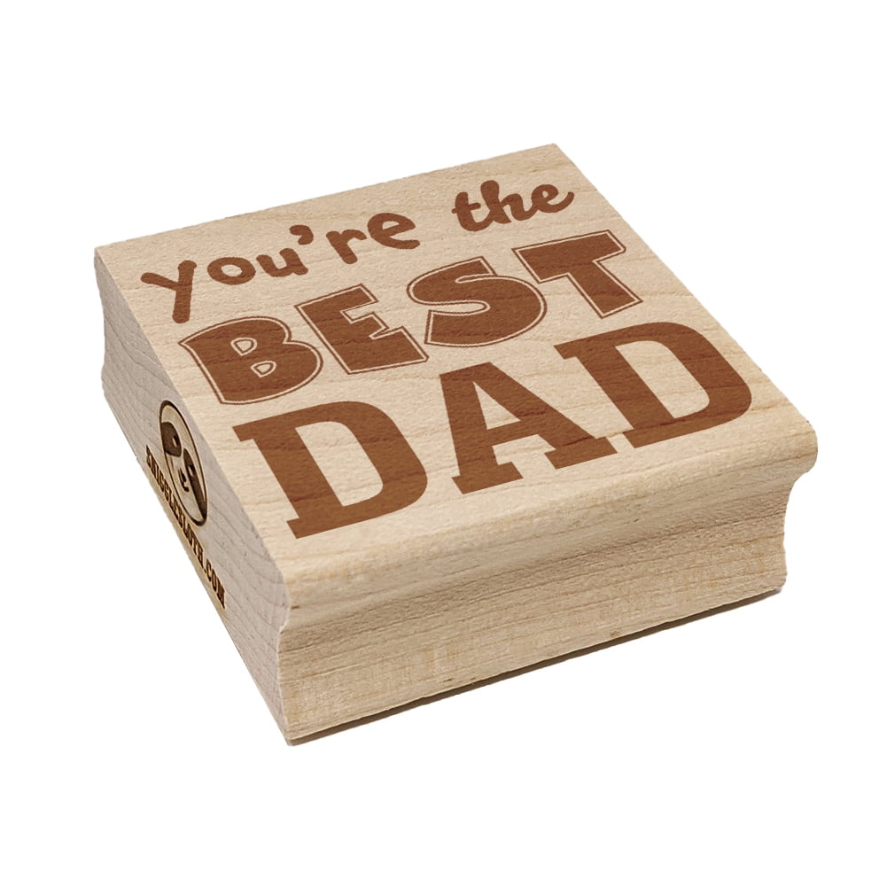 You're the Best Dad Father's Day Square Rubber Stamp Stamping ...