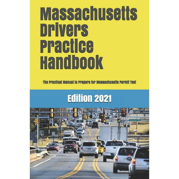 Massachusetts Drivers Practice Handbook The Manual To Prepare For massachusetts-drivers-practice-handbook-the-manual-to-prepare-for