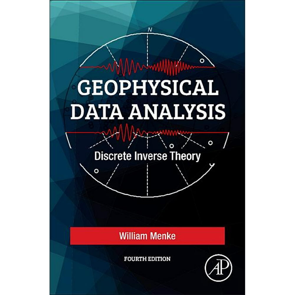 Geophysical Data Analysis : Discrete Inverse Theory (Edition 4 ... Geophysical Data Analysis : Discrete Inverse Theory (Edition 4 ...