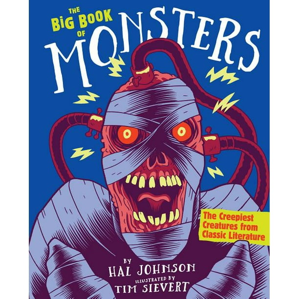 The Big Book of Monsters : The Creepiest Creatures from Classic ...
