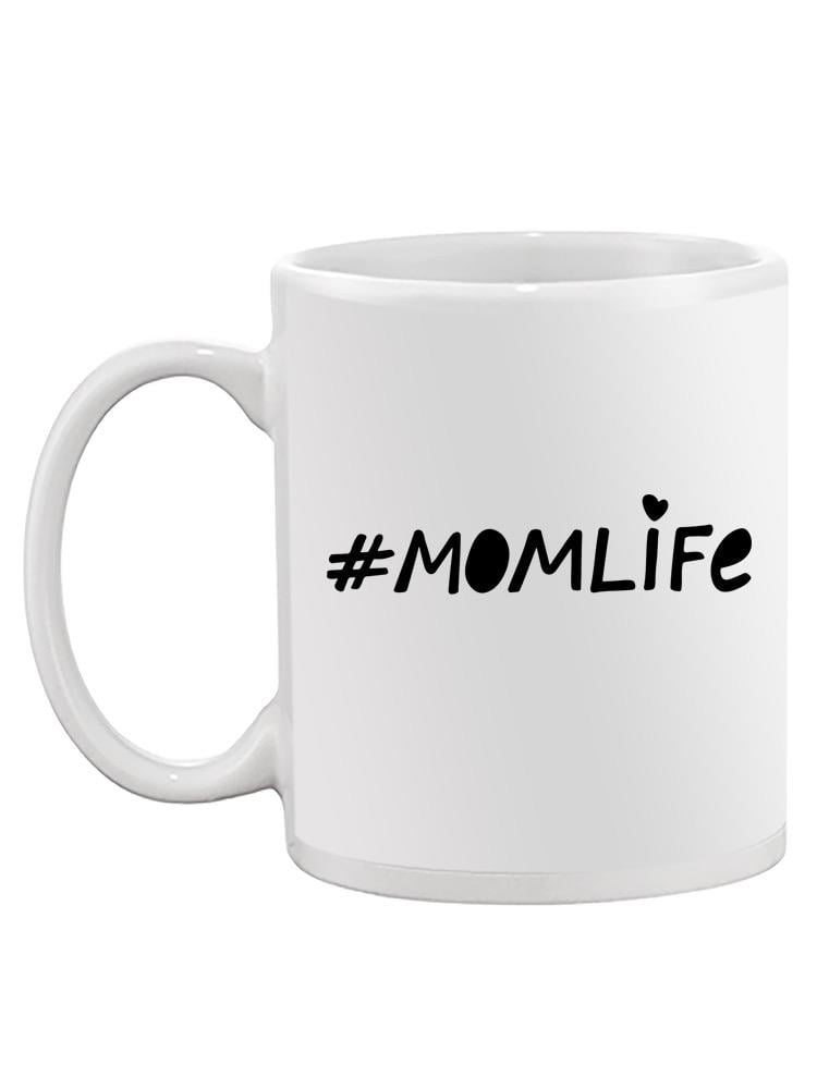 Mom Life. Mug -Image by Shutterstock, - Walmart.com