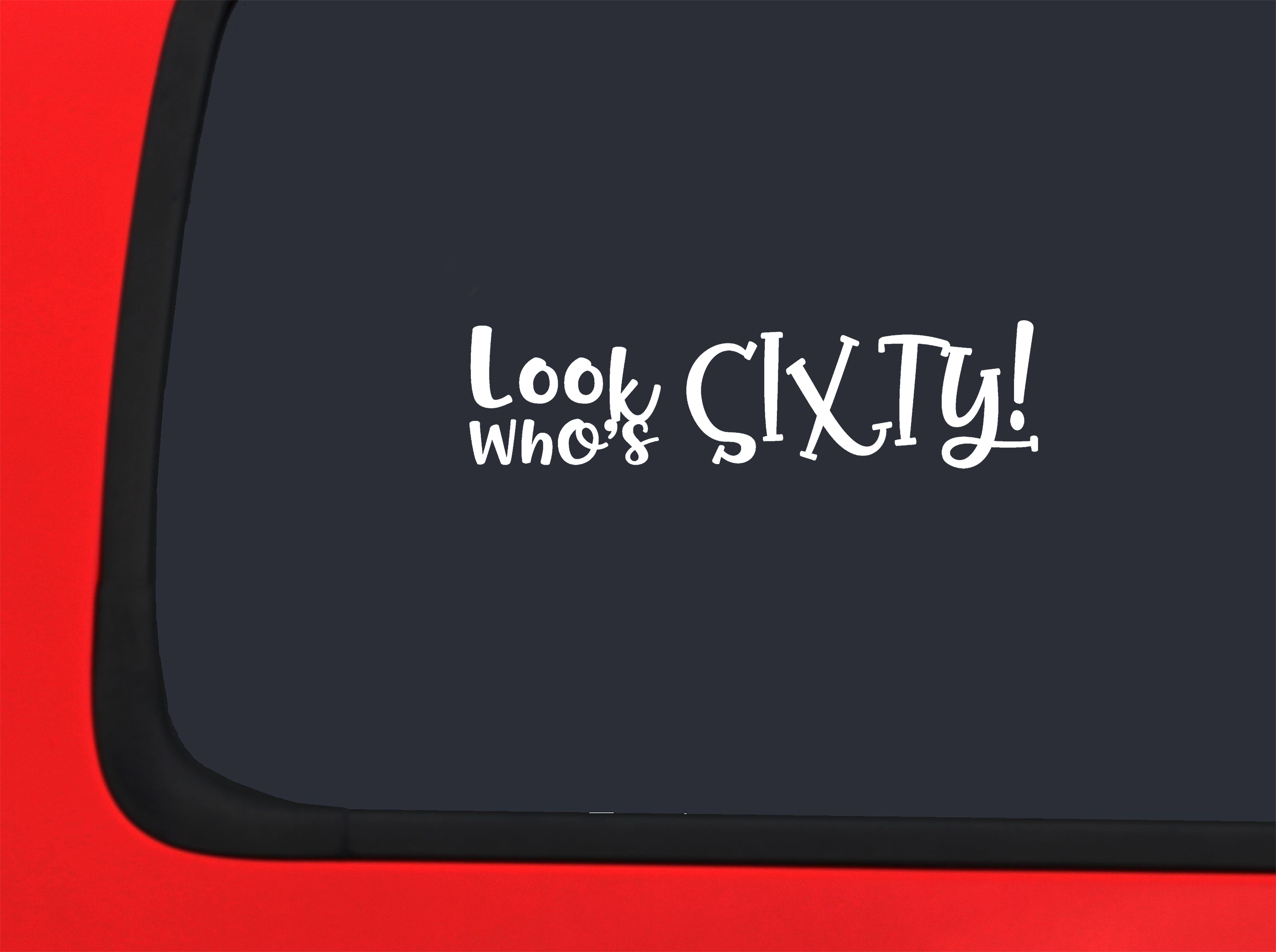 Car Sticker Look Whos Sixty! 60 Birthday Getting Older Car Window Decal ...