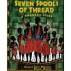 Albert Whitman Prairie Paperback Seven Spools of Thread: A Kwanzaa ...