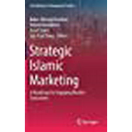 Strategic Islamic Marketing: A Roadmap for Engaging Muslim Consumers ...