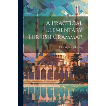 A Student Grammar of Turkish, (Paperback) - Walmart.com
