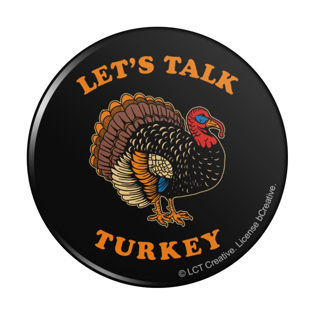 Let's Talk Turkey Thanksgiving Funny Humor Pinback Button Pin - Walmart.com