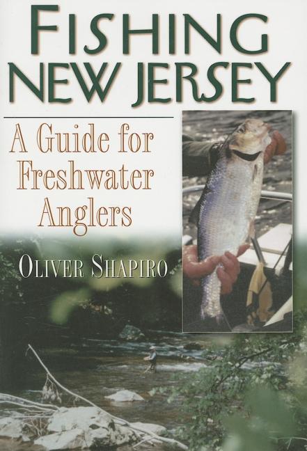Fishing New Jersey: A Guide for Freshwater Anglers (Paperback ...