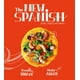 The New Spanish : Bites, Feasts, and Drinks - Walmart.com
