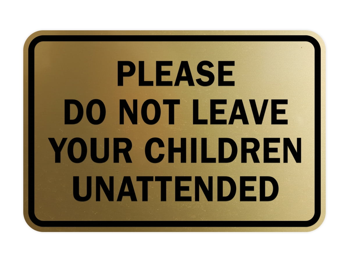 Classic Framed Please Do Not Leave Your Children Unattended Sign ...