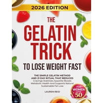 The Gelatin Trick to Lose Weight After 45: The Simple 28-Day Gelatin ...