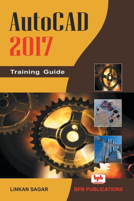 AutoCAD 2017 : Training Guide (Paperback) - Walmart.com