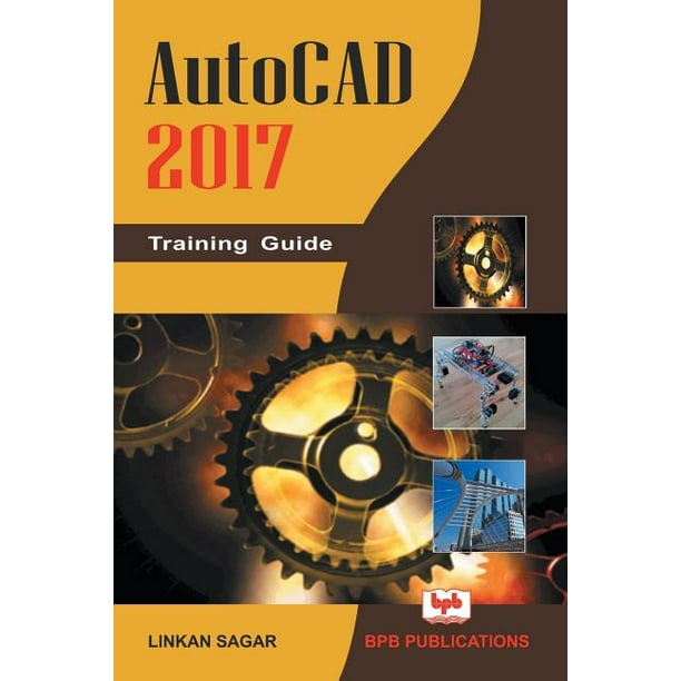 AutoCAD 2017 : Training Guide (Paperback) - Walmart.com