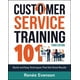 Customer Service Training 101 : Quick and Easy Techniques That Get ...