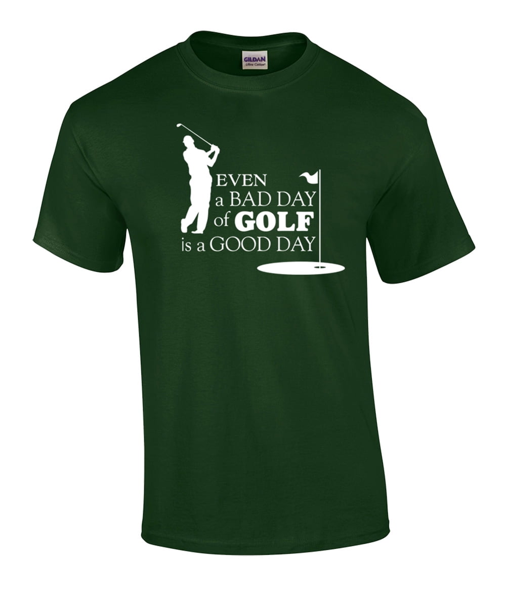 Funny Even A Bad Golf Day is A Good Golf Day Short Sleeve T-shirt ...