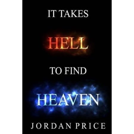 It Takes Hell To Find Heaven | Walmart Canada