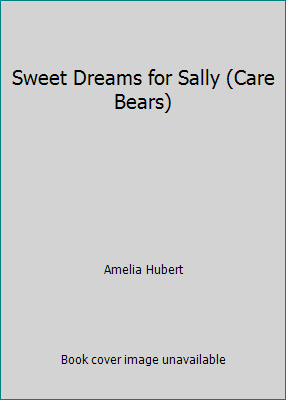 Pre-Owned Sweet Dreams for Sally (Care Bears) (Hardcover) 0910313016 ...