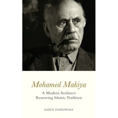 Mohamed Makiya: A Modern Architect Renewing Islamic Tradition | Walmart ...