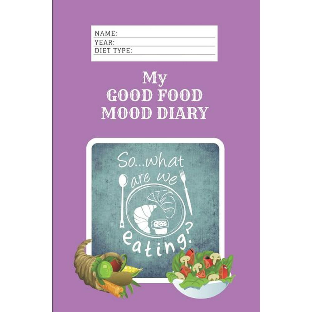 My Good Food Mood Diary: 366 Meal Planners and Self Help Awareness ...