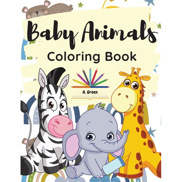 Baby Animals Coloring Book: Coloring Pages with Cute Baby Animals for ...