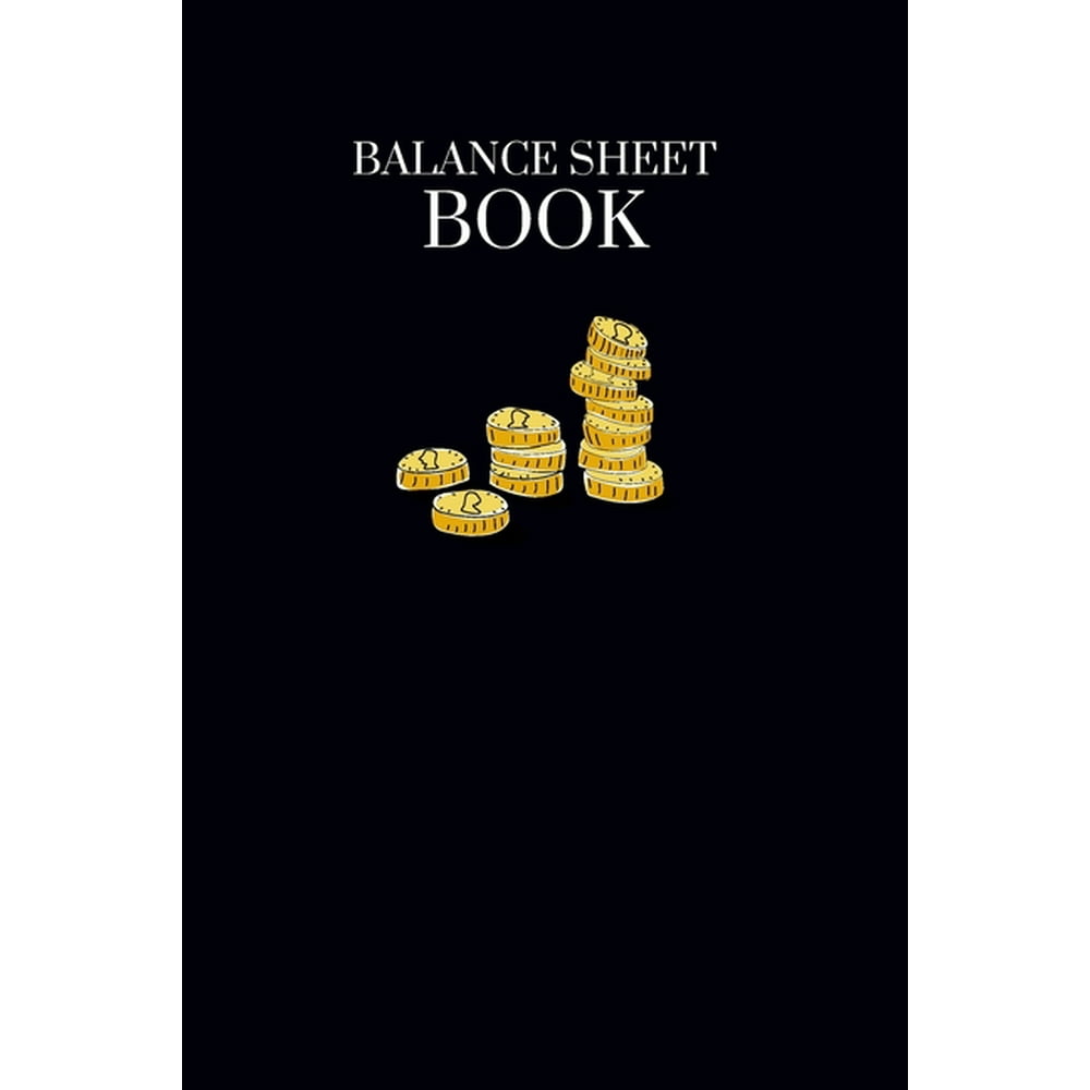 Balance Sheet Book : Log, Track, & Record Expenses & Income- With ...