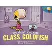 A Penelope Rex Book: We Don't Lose Our Class Goldfish : A Penelope Rex ...