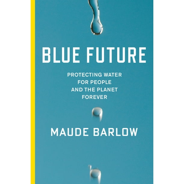 Blue Future : Protecting Water for People and the Planet Forever ...