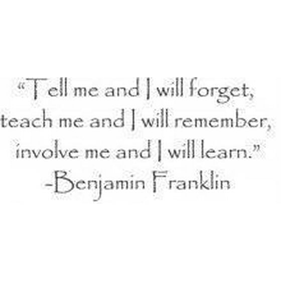 Tell me And I will Forget Teach Me & I Will Remember Involve me & I ...