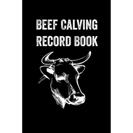 Beef Calving Record Book: Calving Log Book Cattle Log for Farm ...