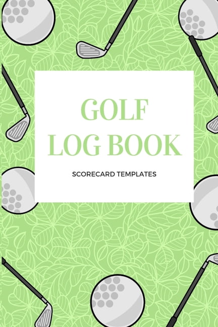 Golf Log Book Scorecard Templates : 6x9 - Track Your Game Stats I ...
