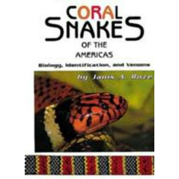 Pre-Owned Coral Snakes of the Americas : Biology, Identification, and ...