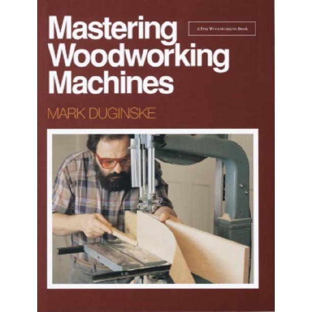 Fine Woodworking DVD Workshop: Mastering Woodworking Machines : With ...