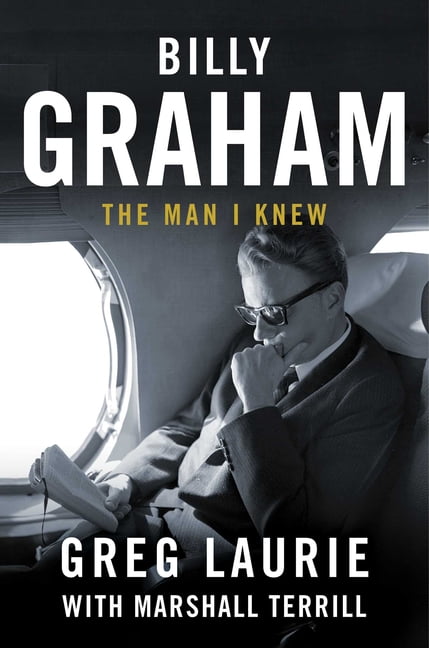 Billy Graham: The Man I Knew (Hardcover) - Walmart.com