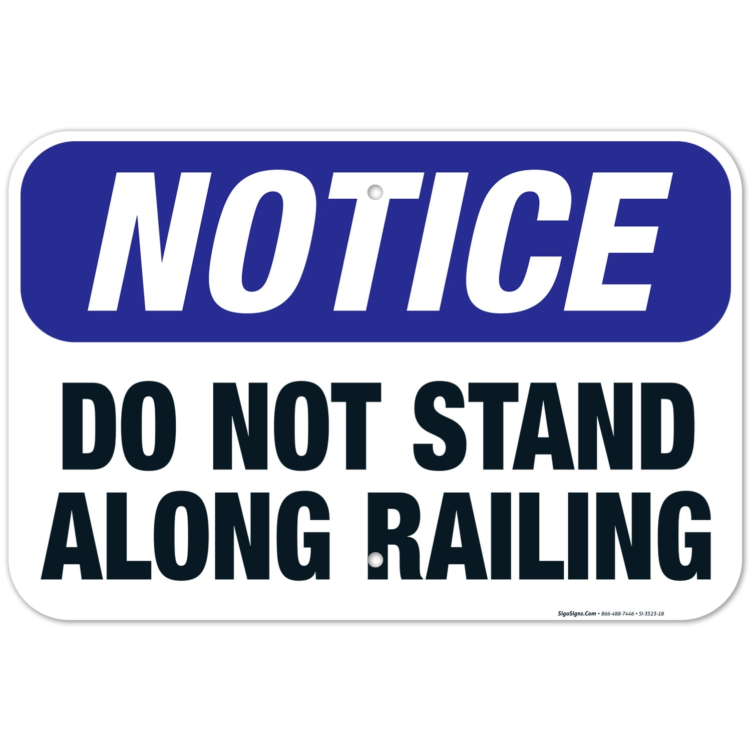 Do Not Stand Along Railing Sign, OSHA Notice Sign, 12x18 Aluminum ...