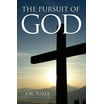 The Essential Tozer Collection: The Pursuit of God, the Purpose of Man ...