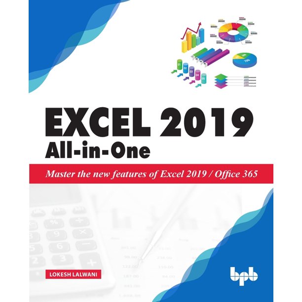 Excel 2019 All-in-One : Master the new features of Excel 2019 / Office ...