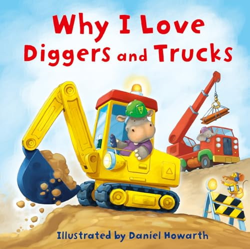 Pre-Owned Why I Love Diggers and Trucks: A new fun, illustrated ...