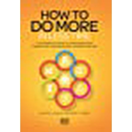 How to Do More in Less Time: The Complete Guide to Increasing Your ...