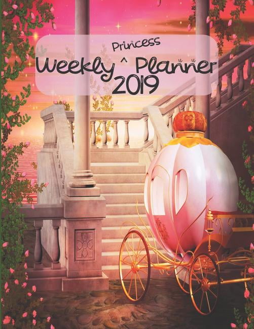 Weekly Princess Planner 2019: Monday Start Weekly Planner, Weekly ...