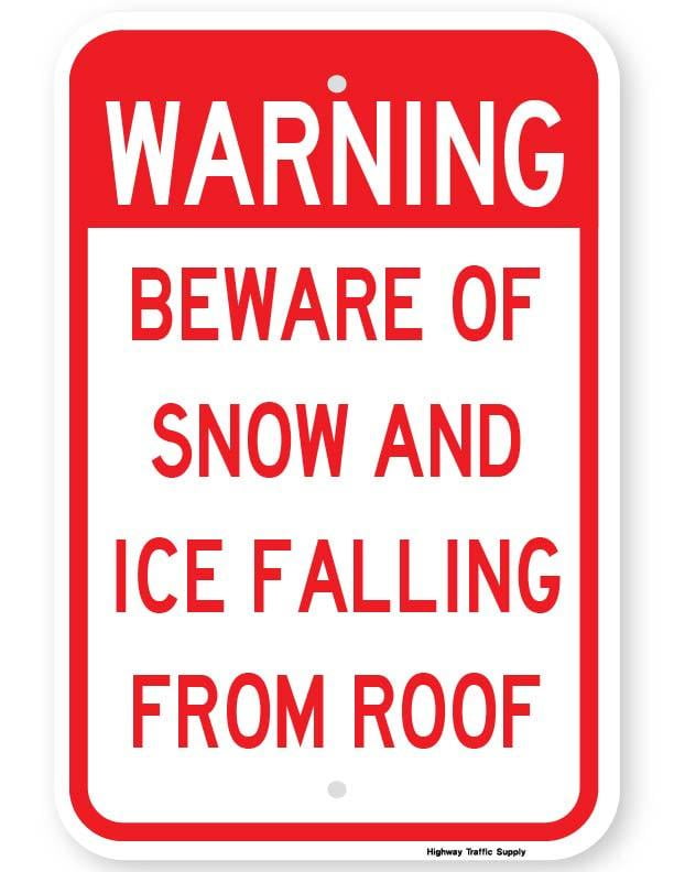Beware of Snow and Ice Falling From Roof Sign 12"x18" EG - Walmart.com