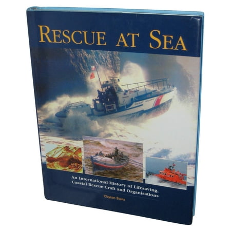 Rescue At Sea Clayton Evans Hardcover Book - (An International History ...