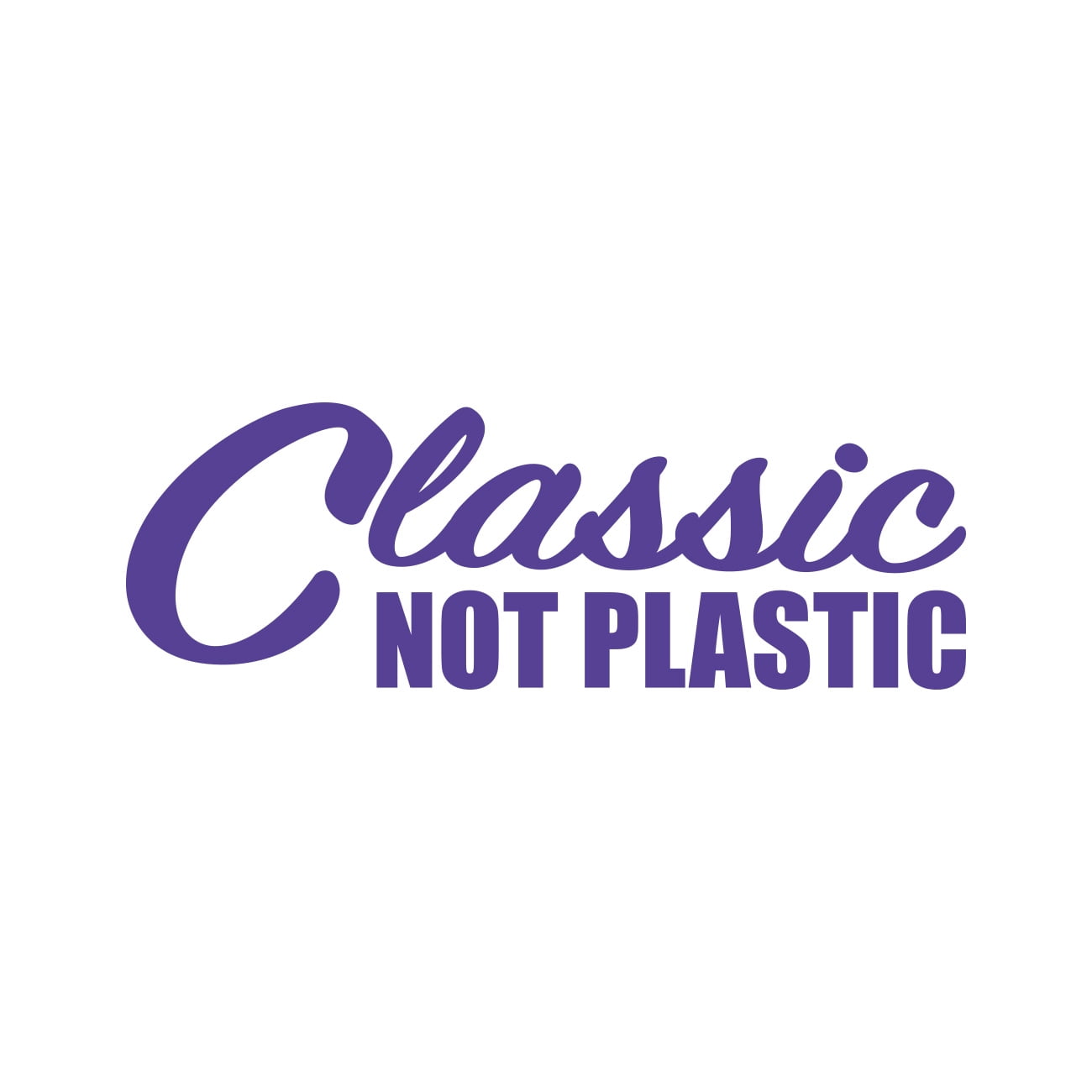Classic Not Plastic Sticker Decal Die Cut - Self Adhesive Vinyl ...