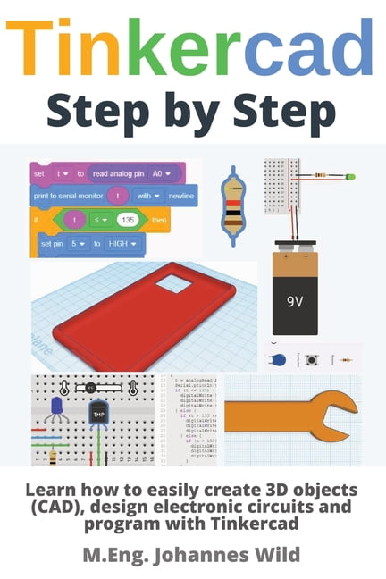 Tinkercad Step by Step : Learn how to easily create 3D objects (CAD ...
