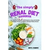 Renal Diet Cookbook: The Complete Low Sodium, Low Potassium, Healthy Kidney Cookbook to Improve ...