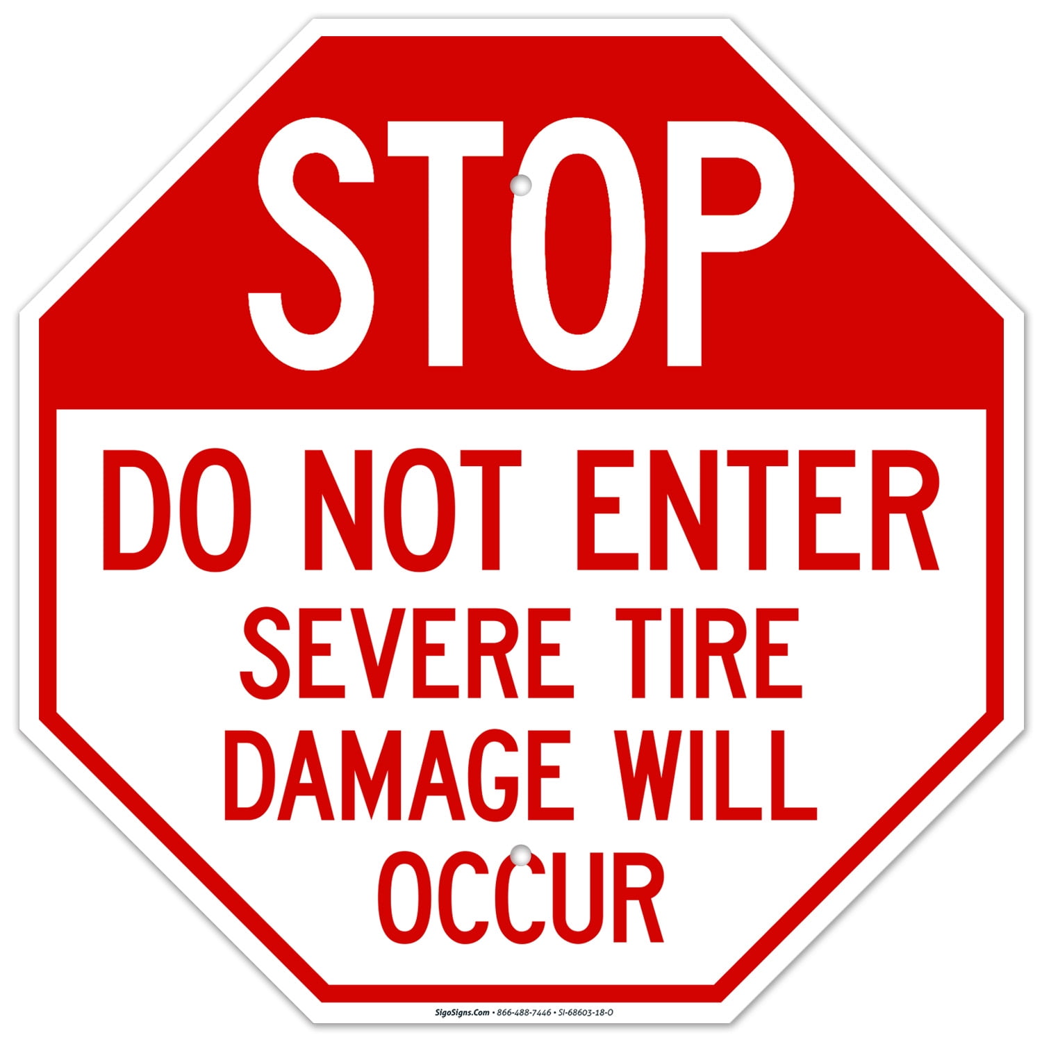 Stop Do Not Enter Severe Tire Damage Will Occur Sign, (SI-68603 ...