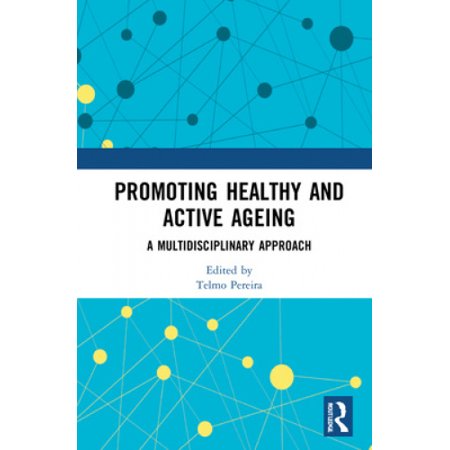 Promoting Healthy and Active Ageing: A Multidisciplinary Approach ...