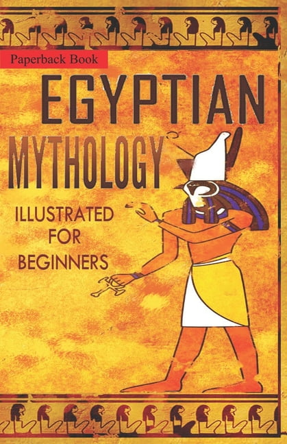 Mythology Illustrated for Beginners: Egyptian Mythology Illustrated for ...