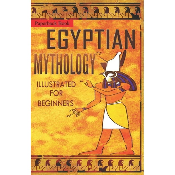 Mythology Illustrated for Beginners: Egyptian Mythology Illustrated for ...