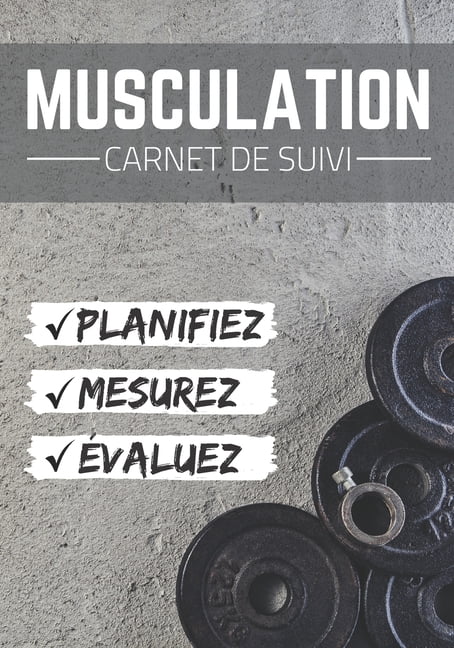 Carnet de Suivi Musculation : Cahier d'entraînement - Planifiez ... Carnet de Suivi Musculation : Cahier d'entraînement - Planifiez ...